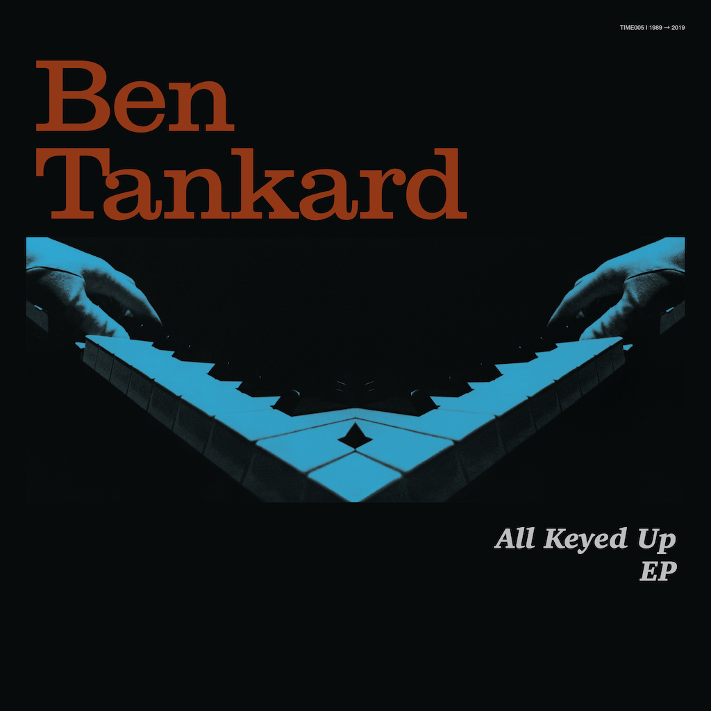 Ben Tankard / All Keyed Up / Time Capsule – Ban Ban Ton Ton
