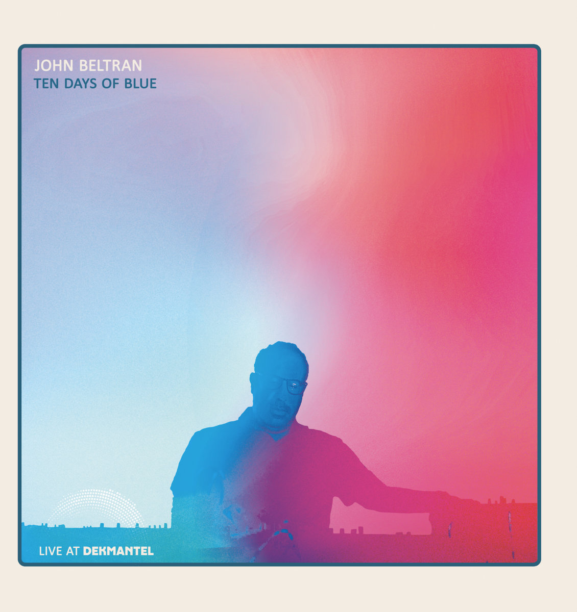 John Beltran / Ten Days of Blue (Live at Dekmantel) / All Good Music ...