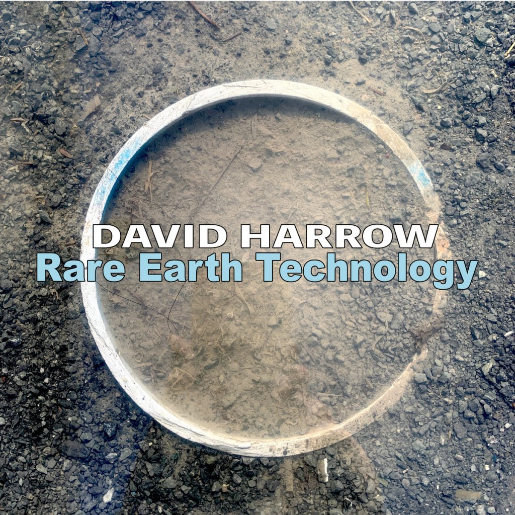 David Harrow / Rare Earth Technology – Ban Ban Ton Ton
