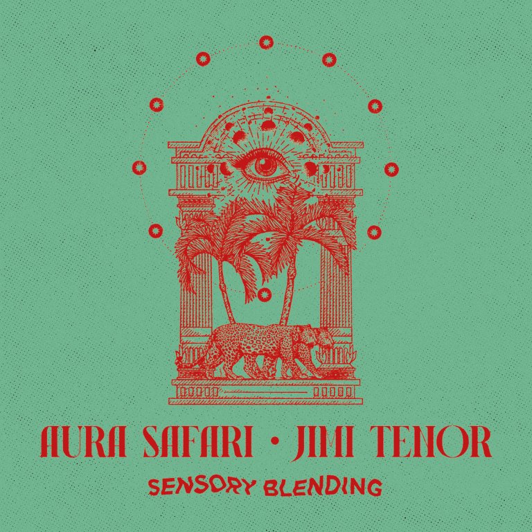 Aura Safari & Jimi Tenor / Sensory Blending / Hell Yeah – Ban Ban Ton Ton